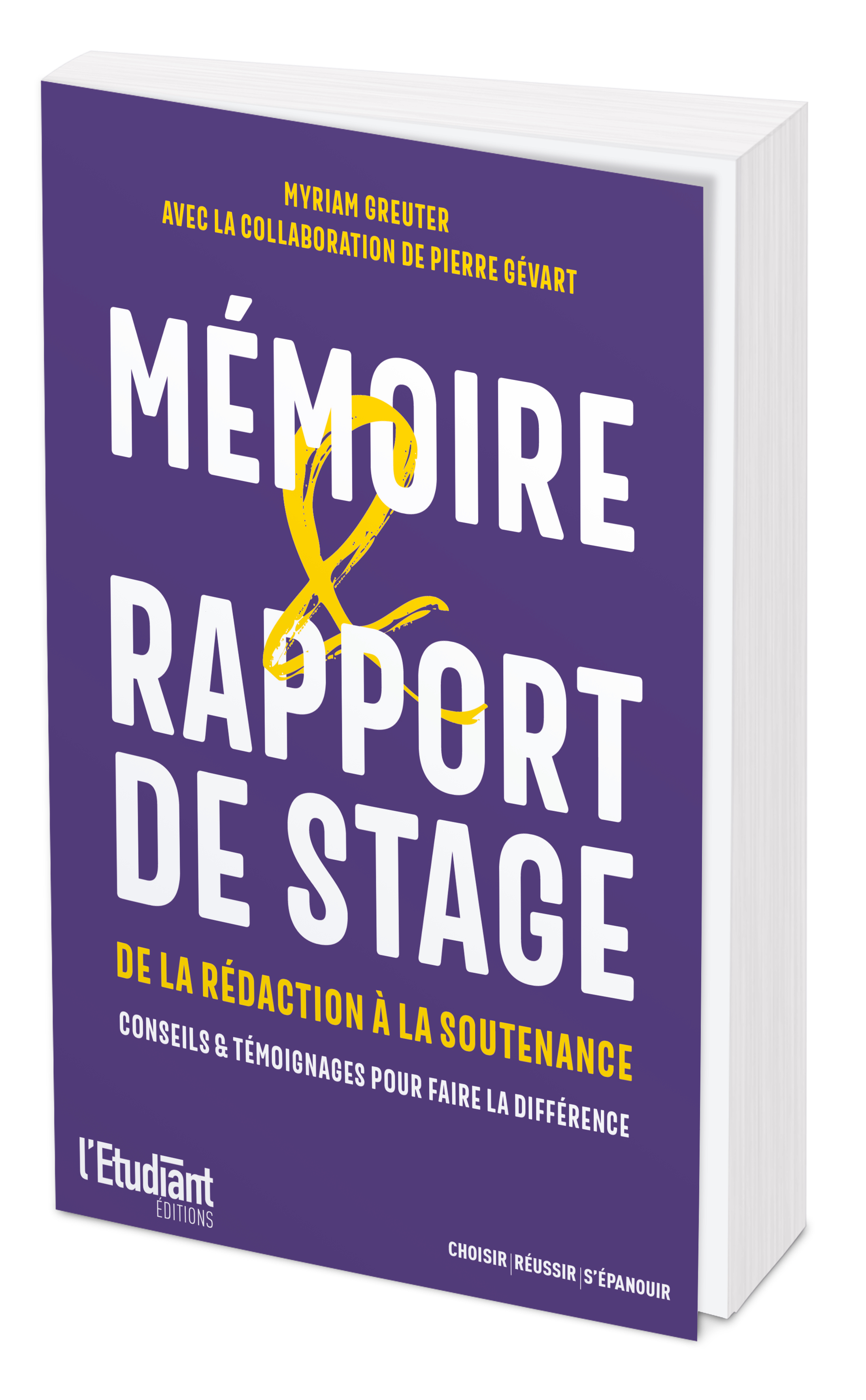 Mémoire & Rapport de stage - De la rédaction à la soutenance - conseils & témoignages pour faire ...
