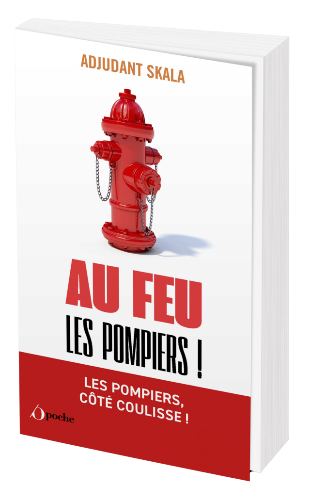 Au feu les pompiers ! - - Adjudant SKALA (EAN13 : 9782380158595 ...