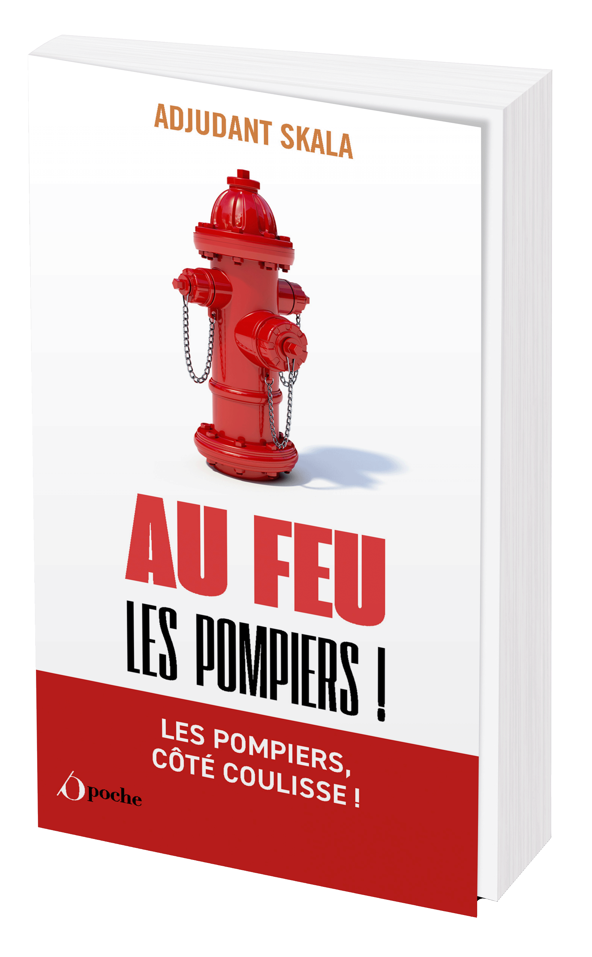 Au feu les pompiers ! - - Adjudant SKALA (EAN13 : 9782380158595 ...