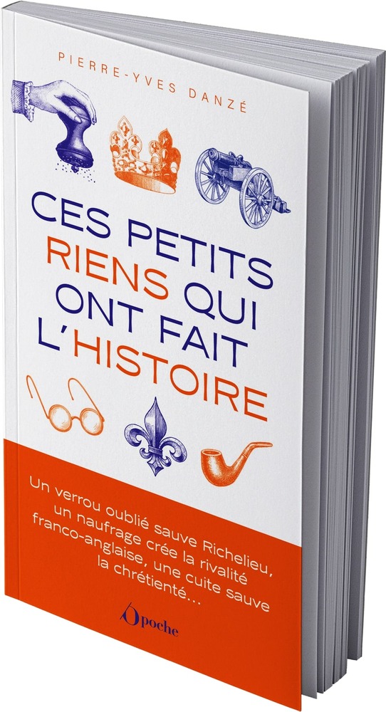 Ces petits riens qui ont fait l'histoire - - Pierre-Yves DANZÉ (EAN13 ... Ces petits riens qui ont fait l'histoire - - Pierre-Yves DANZÉ (EAN13 ...